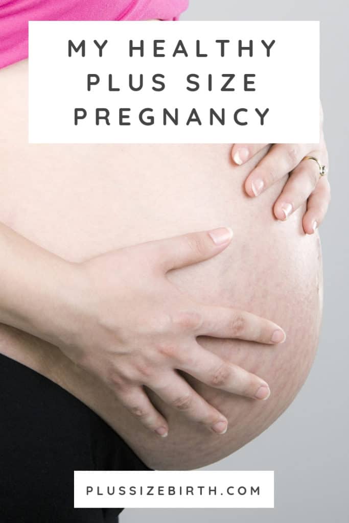 My Healthy Plus Size Pregnancy | Plus Size Birth