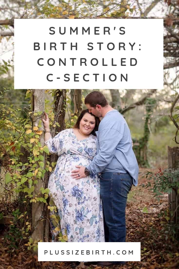 Summer's Birth Story: Controlled C-Section | Plus Size Birth