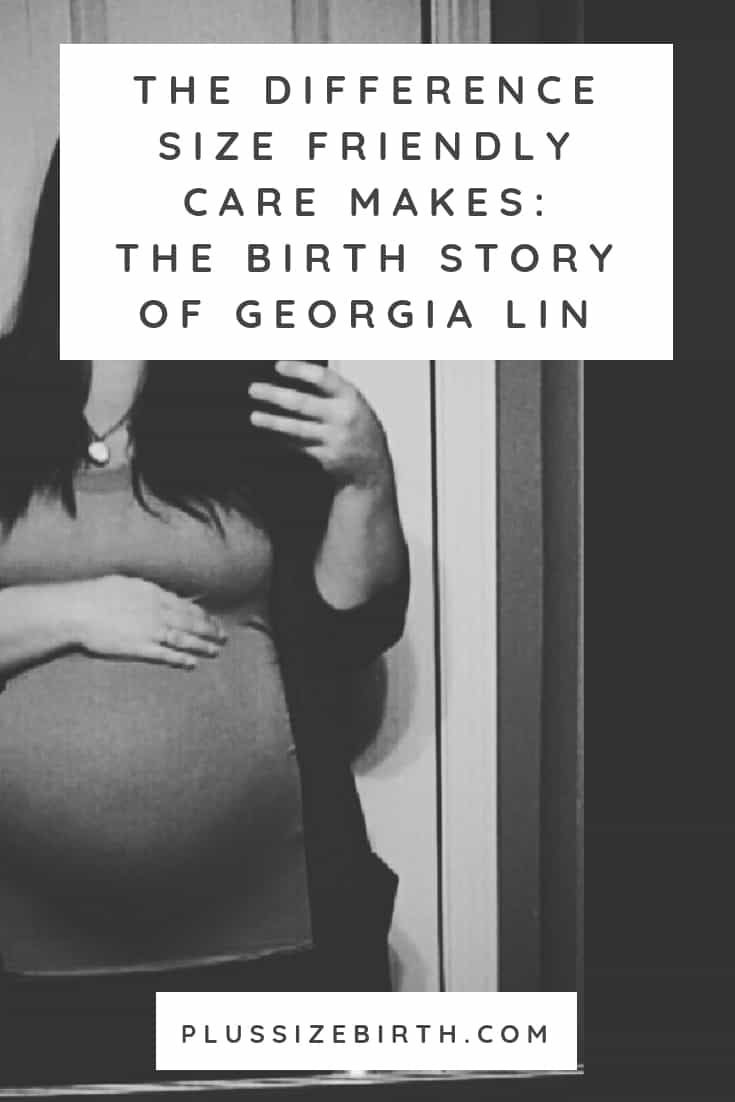 The Difference Size Friendly Care Makes: The Birth Story Of Georgia Lin