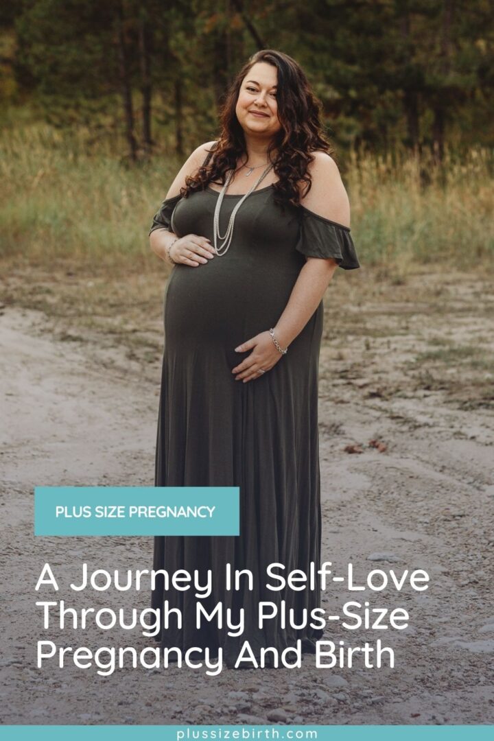 A Journey In Self-Love Through My Plus-Size Pregnancy And Birth