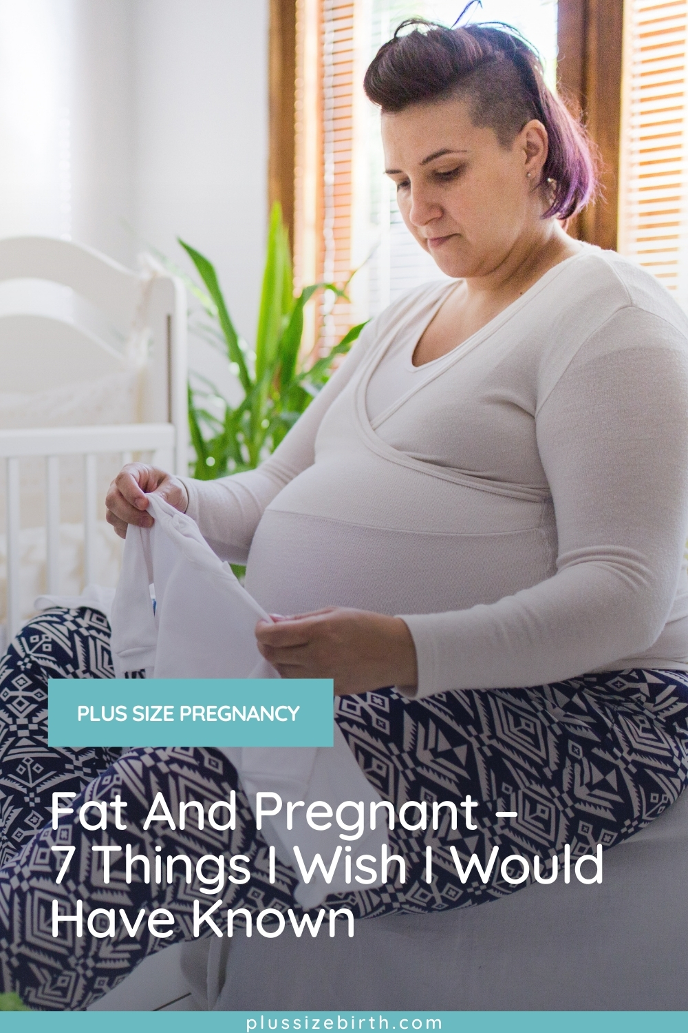 Fat And Pregnant – 7 Things I Wish I Would Have Known