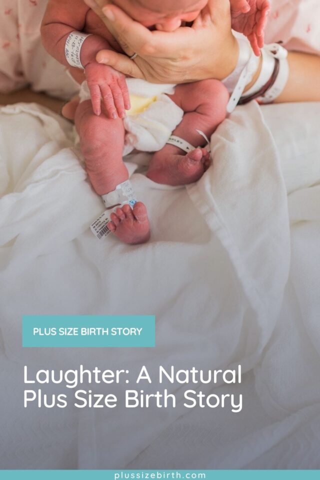 Laughter: A Natural Plus Size Birth Story - Plus Size Birth